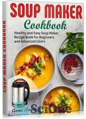 خرید و قیمت دانلود کتاب Soup Maker Cookbook: Healthy and Easy Soup ...