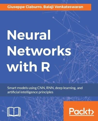 خرید و قیمت دانلود کتاب Neural Networks With R Smart Models Using Cnn Rnn Deep Learning And