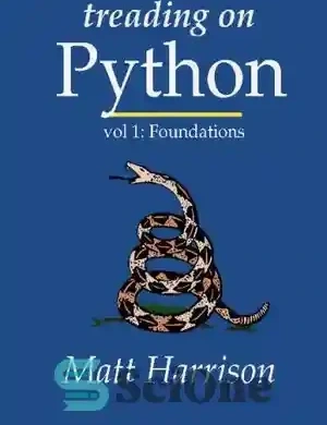 خرید و قیمت دانلود کتاب Treading on Python Volume 1: Foundations of Python - قدم زدن در پایتون ...