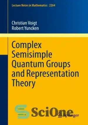 خرید و قیمت دانلود کتاب Complex Semisimple Quantum Groups and Representation Theory - گروه های ...