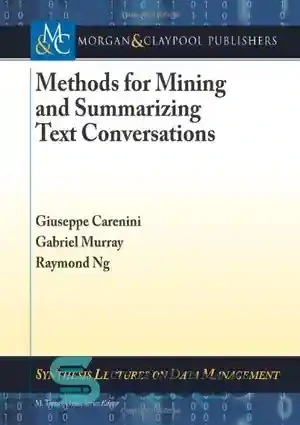 خرید و قیمت دانلود کتاب Methods for Mining and Summarizing Text Conversations - روش‌هایی برای ...