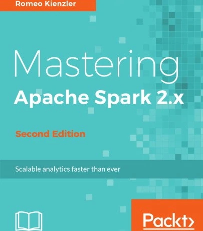 خرید و قیمت دانلود کتاب Mastering Apache Spark 2.x Scale your machine learning and deep learning ...