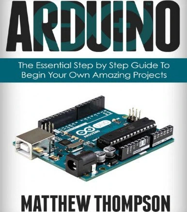خرید و قیمت دانلود کتاب Arduino: The Essential Step by Step Guide to Begin Your Own Projects ...