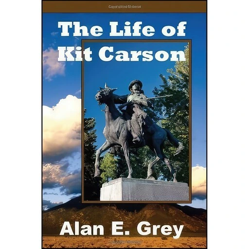 خرید و قیمت کتاب زبان اصلی The Life of Kit Carson اثر Alan E Grey | ترب