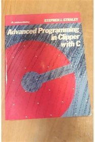 خرید و قیمت کتاب Advanced Programming in Clipper with C | ترب