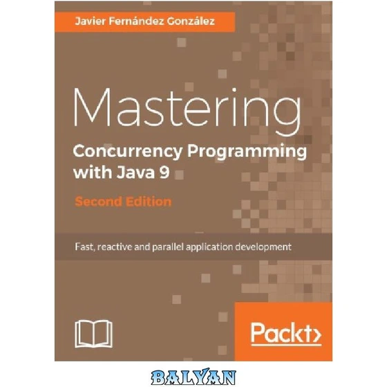 خرید و قیمت دانلود کتاب Mastering Concurrency Programming With Java 9 ترب