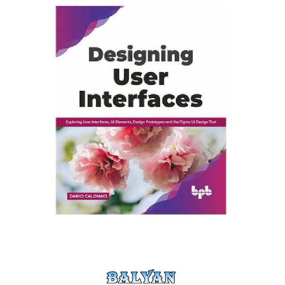 خرید و قیمت دانلود کتاب Designing User Interfaces Exploring User Interfaces Ui Elements
