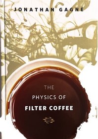 خرید و قیمت دانلود کتاب The Physics of Filter Coffee 2021 | ترب
