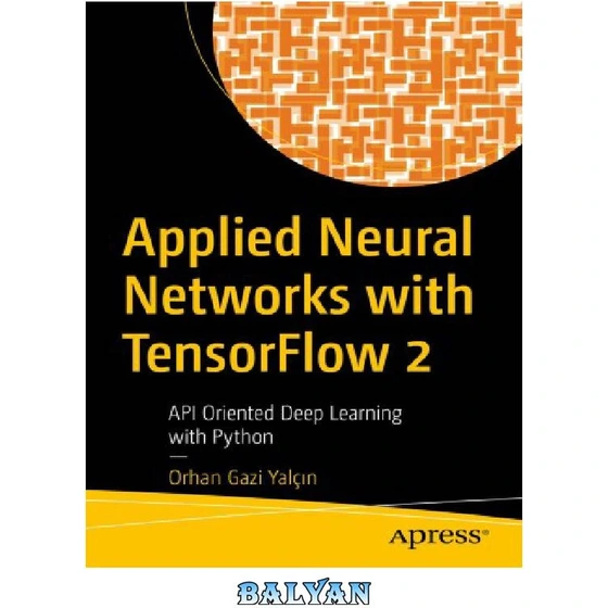 خرید و قیمت دانلود کتاب Applied Neural Networks With Tensorflow 2 Api