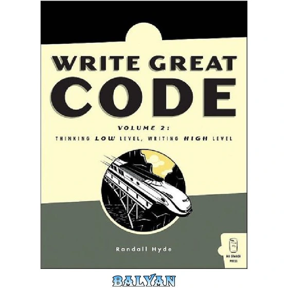 خرید و قیمت دانلود کتاب Write Great Code, Volume 2: Thinking Low-Level, Writing High-Level | ترب