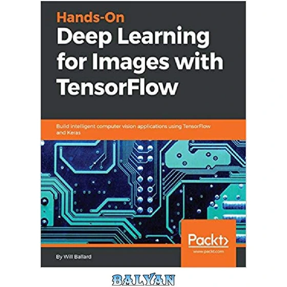 خرید و قیمت دانلود کتاب Hands On Deep Learning For Images With Tensorflow Build Intelligent