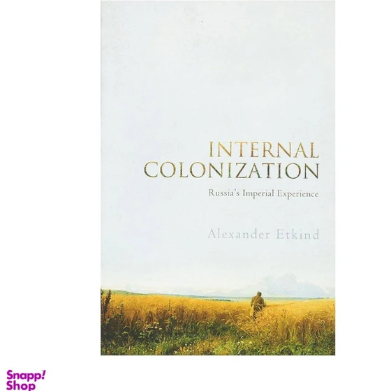 خرید و قیمت کتاب Internal Colonization: Russia's Imperial Experience ...
