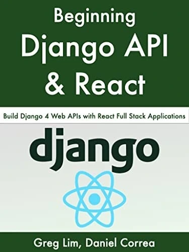 خرید و قیمت دانلود کتاب Beginning Django Api With React Build Django 4 Web Apis With React Full