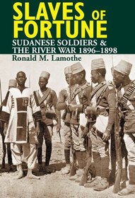 خرید و قیمت دانلود کتاب Slaves of Fortune: Sudanese Soldiers and the River War, 1896-1898 2011 | ترب