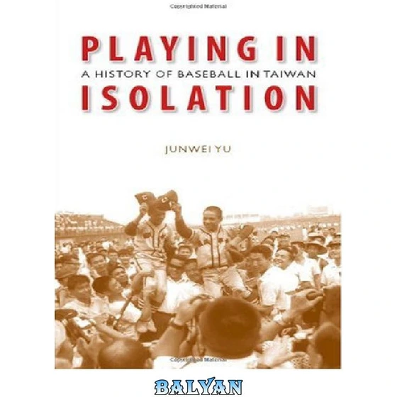 خرید و قیمت دانلود کتاب Playing in Isolation: A History of Baseball in ...