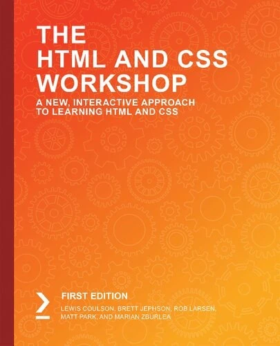 خرید و قیمت دانلود کتاب The Html And Css Workshop A New Interactive Approach To Learning Html