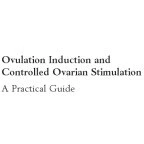 خرید و قیمت دانلود کتاب Ovulation Induction and Controlled Ovarian Stimulation: A Practical ...
