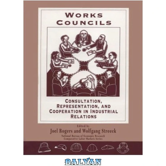خرید و قیمت دانلود کتاب Works Councils: Consultation, Representation ...
