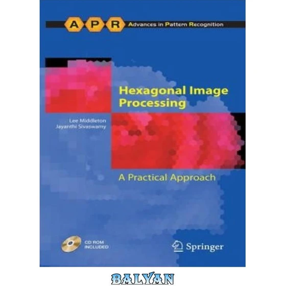 خرید و قیمت دانلود کتاب Hexagonal Image Processing. A Practical Approach | ترب
