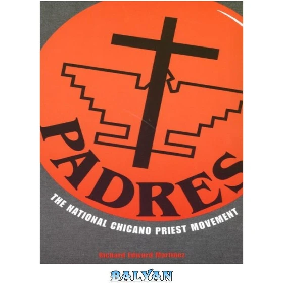 خرید و قیمت دانلود کتاب PADRES: The National Chicano Priest Movement | ترب