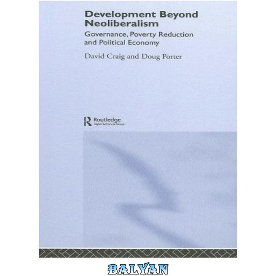 خرید و قیمت دانلود کتاب DEVELOPMENT BEYOND NEOLIBERALISM?: Governance, Poverty Reduction and ...