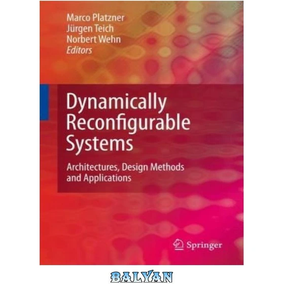 خرید و قیمت دانلود کتاب Dynamically Reconfigurable Systems: Architectures, Design Methods and ...