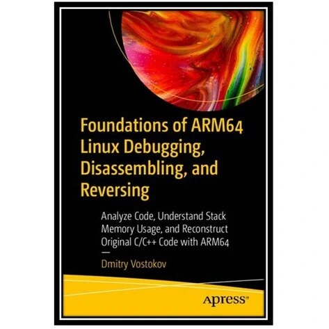 خرید و قیمت کتاب Foundations of ARM64 Linux Debugging Disassembling and Reversing | ترب