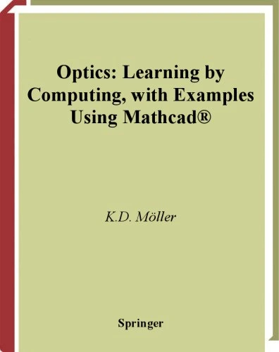 خرید و قیمت دانلود کتاب Optics: learning by computing with examples using MathCAD ویرایش 1 | ترب