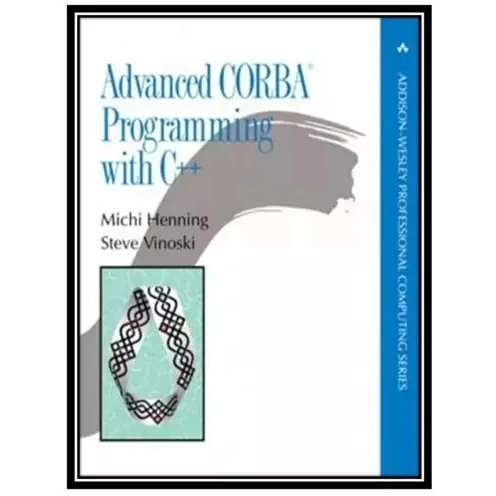خرید و قیمت کتاب ##Advanced CORBA Programming with C اثر Michi Henning and Steve Vinoski ...