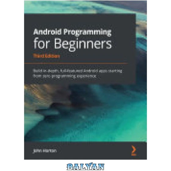 خرید و قیمت دانلود کتاب Android Programming For Beginners Build In