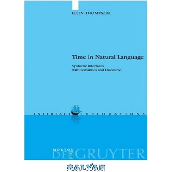 خرید و قیمت دانلود کتاب Time In Natural Language Syntactic Interfaces With Semantics And