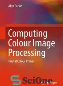 خرید و قیمت دانلود کتاب Computing Colour Image Processing – محاسبه پردازش تصویر رنگی | ترب