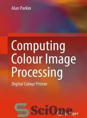 خرید و قیمت دانلود کتاب Computing Colour Image Processing – محاسبه پردازش تصویر رنگی | ترب