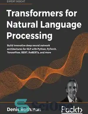 خرید و قیمت دانلود کتاب Transformers for Natural Language Processing: Build innovative deep ...