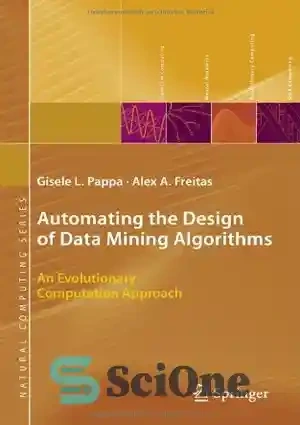 خرید و قیمت دانلود کتاب Automating the Design of Data Mining Algorithms: An Evolutionary ...