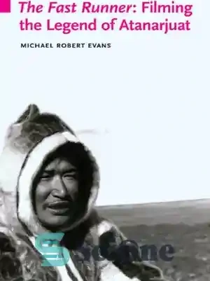 خرید و قیمت دانلود کتاب The Fast Runner: Filming the Legend of ...