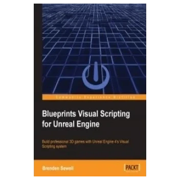خرید و قیمت Blueprints Visual Scripting for Unreal Engine: Build professional 3D games with ...