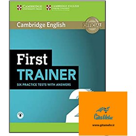 خرید و قیمت کتاب First Trainer 2 Six Practice Tests with Answers | ترب