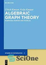 خرید و قیمت دانلود کتاب Algebraic Graph Theory: Morphisms, Monoids and Matrices (De Gruyter ...
