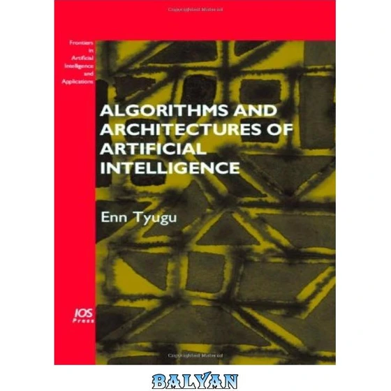 خرید و قیمت دانلود کتاب Algorithms And Architectures Of Artificial Intelligence ترب