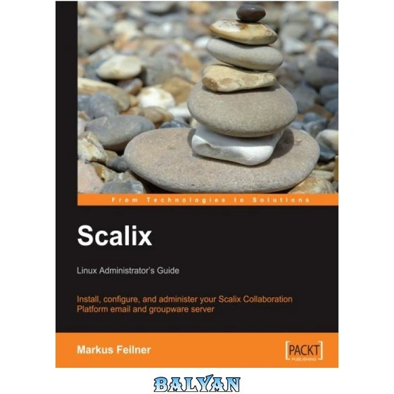 خرید و قیمت دانلود کتاب Scalix: Linux Administrator\'s Guide: Install, configure, and administer ...