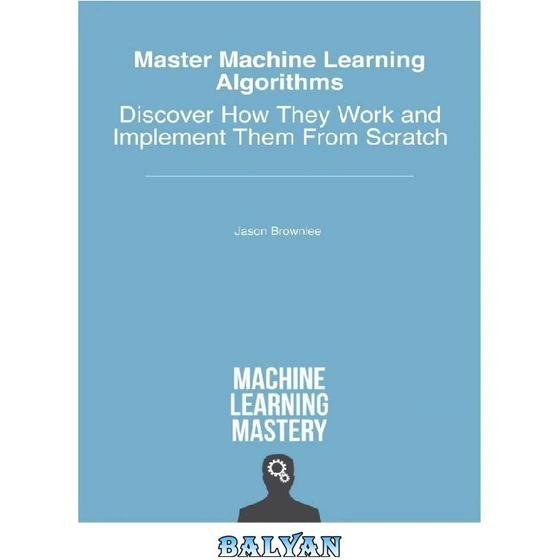 خرید و قیمت دانلود کتاب Master Machine Learning Algorithms: Discover ...