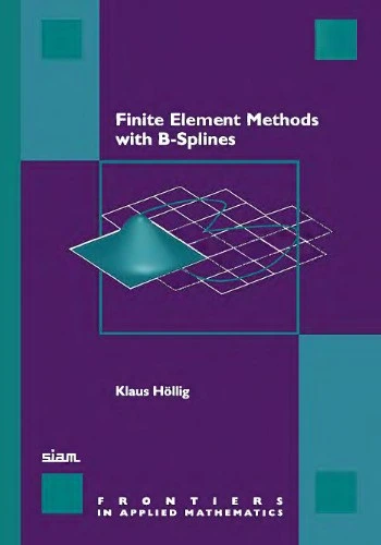 خرید و قیمت دانلود کتاب Finite element methods with B-splines 2003 | ترب