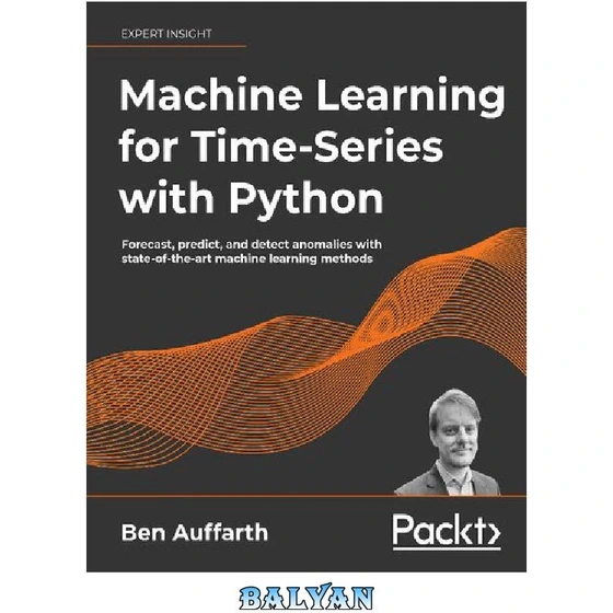 خرید و قیمت دانلود کتاب Machine Learning for Time-Series with Python: Forecast, predict and ...