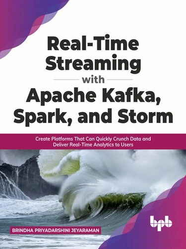 خرید و قیمت دانلود کتاب Real Time Streaming With Apache Kafka Spark And Storm Create