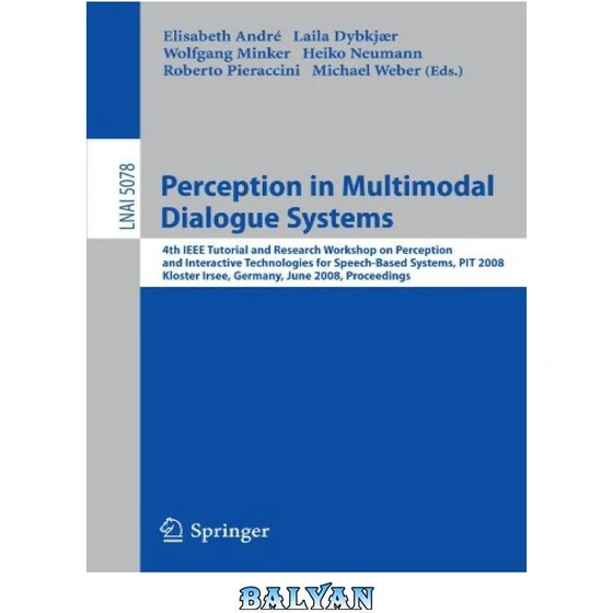 خرید و قیمت دانلود کتاب Perception In Multimodal Dialogue Systems 4th Ieee Tutorial And