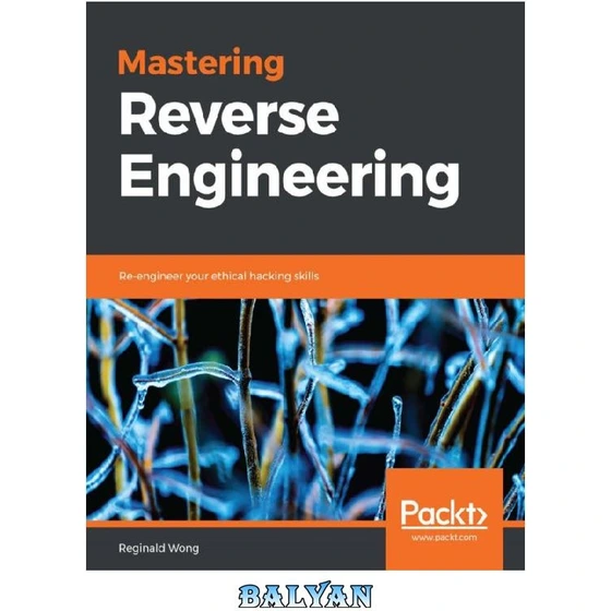 خرید و قیمت دانلود کتاب Mastering Reverse Engineering: Re-engineer your ethical hacking skills | ترب
