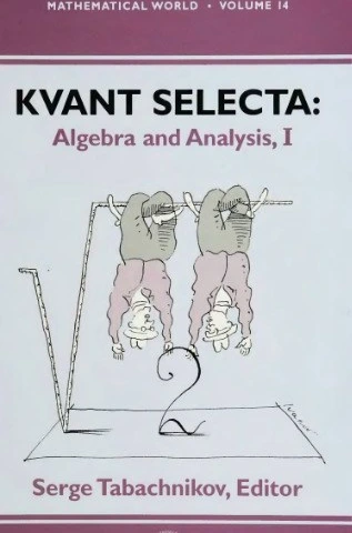 خرید و قیمت دانلود کتاب KVANT selecta: algebra and analysis, 1 1999 | ترب