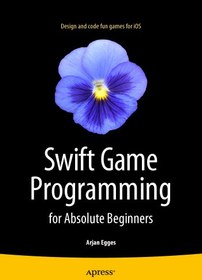 خرید و قیمت دانلود کتاب Swift Game Programming for Absolute Beginners 2015 | ترب
