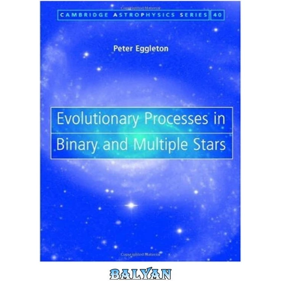 خرید و قیمت دانلود کتاب Evolutionary Processes in Binary and Multiple Stars (Cambridge ...